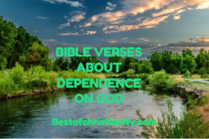 Bible Verses About Dependence On God
