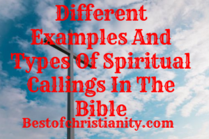 Different Examples And Types Of Spiritual Callings In The Bible