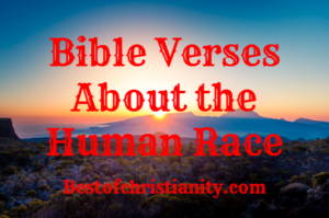 Bible Verses About the Human Race
