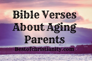 Bible Verses About Aging Parents